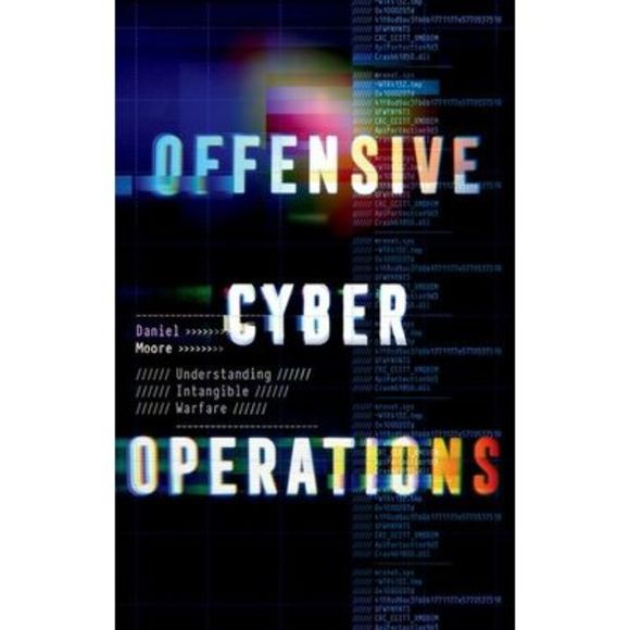 Daniel Moore | Other | Offensive Cyber Operations Understanding ...